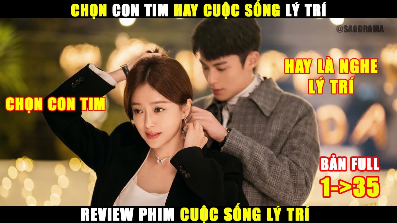 Chọn Con Tim Hay Là Nghe Lý Trí | Review Phim Cuộc Sống Lý Trí | Vương ...