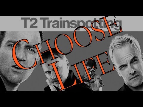 Choose Life - T2 Trainspotting Tribute - YouTube