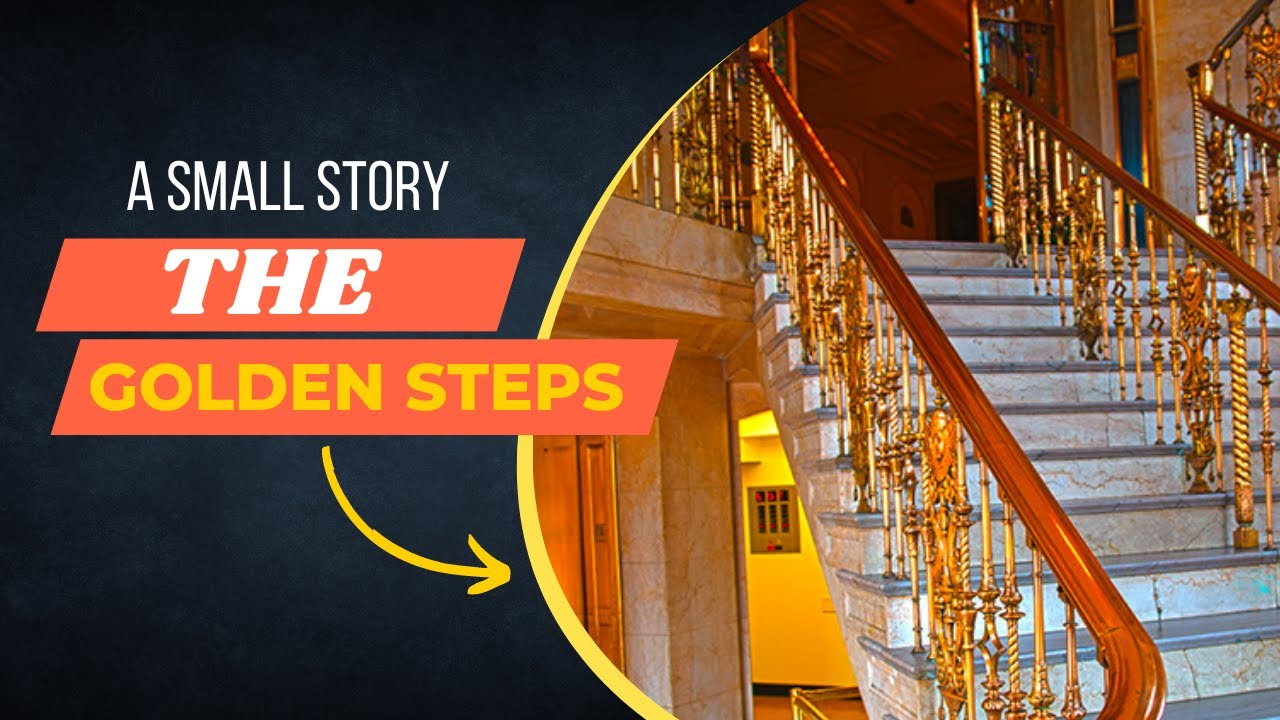 THE GOLDEN STEPS|A SUCCESSFUL STORY|A SMALL STORY|MOTIVATIONAL STORY|# ...
