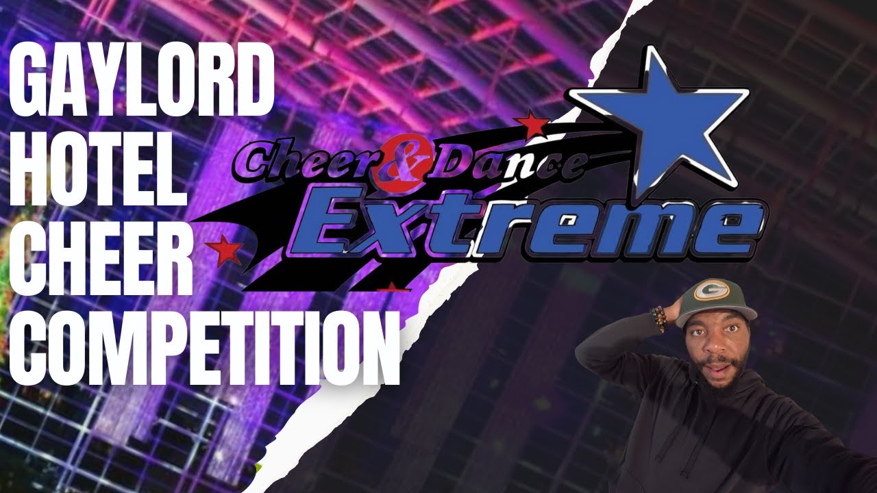 Cheer & Dance Extreme Competition At The Gaylord Hotel!!!! How Did My ...