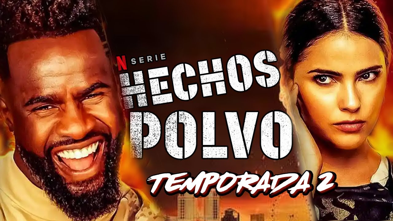 Hechos Polvo | Temporada 2 | Netflix | ¿Cancelada? | Posible Fecha ...