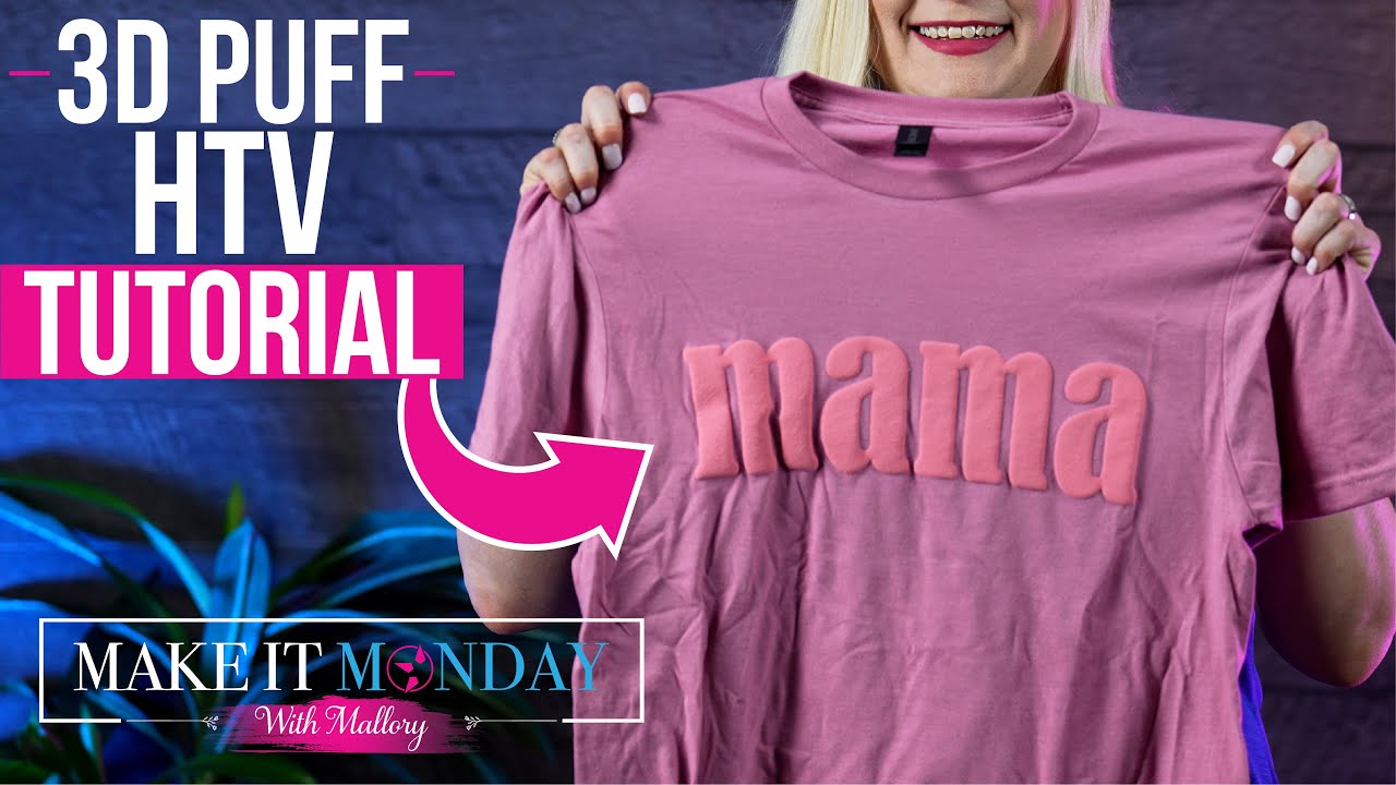 HTV Puff Mama Shirt Tutorial Stahls Puff l | Make It Monday - YouTube