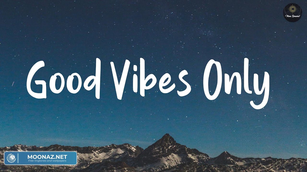 Good Vibes Only - - YouTube