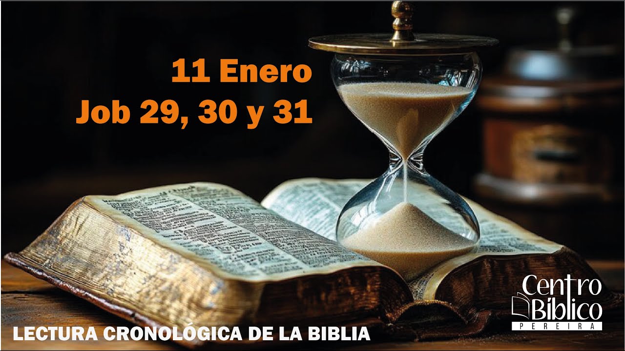 11 Enero / Job 29, 30 y 31 - YouTube