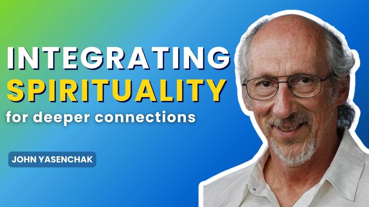 Integrating Spirituality for Deeper Connections - YouTube