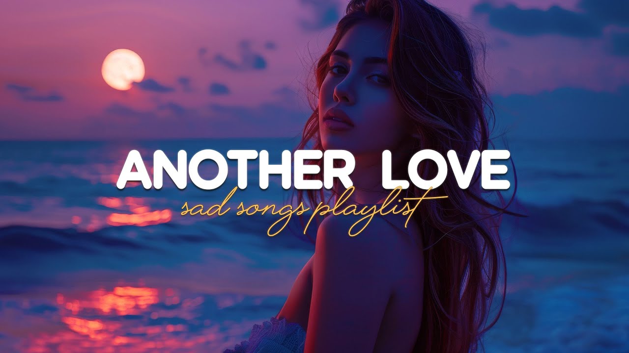 Breakup Songs 2024 😥 Sad songs playlist for broken hearts that will ...