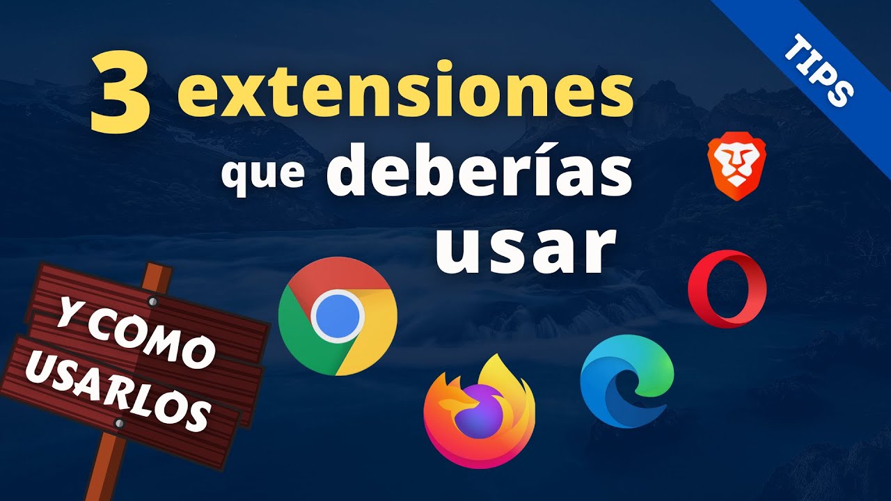 3 extensiones para tu navegador que deberías usar - YouTube