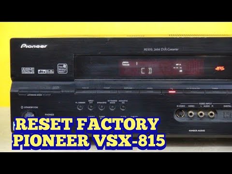 COMO RESTABLECER VALORES DE FABRICA ( RESET FACTORY ) PIONEER VSX-815 - YouTube