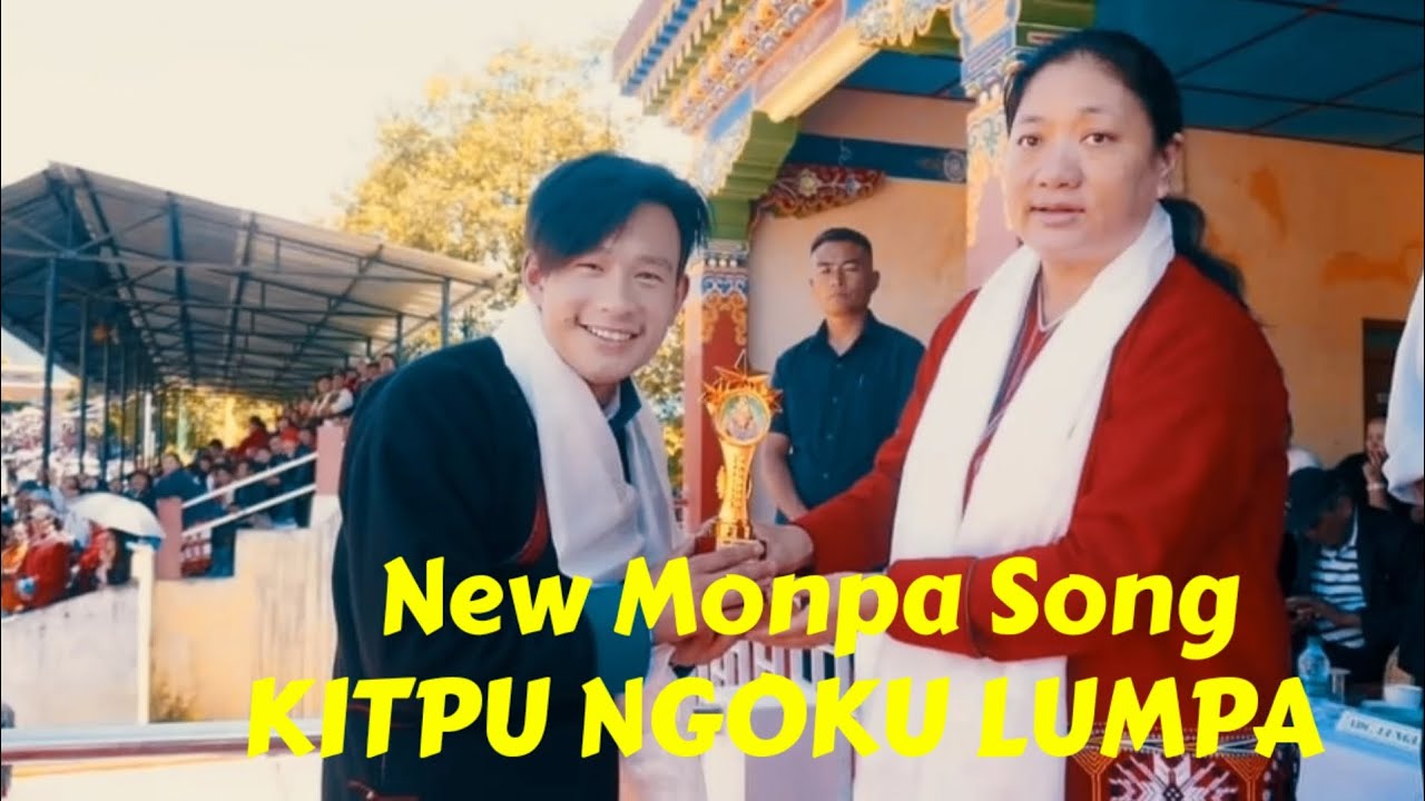New Monpa Song Kitpu Ngoku lumpa remix song - YouTube
