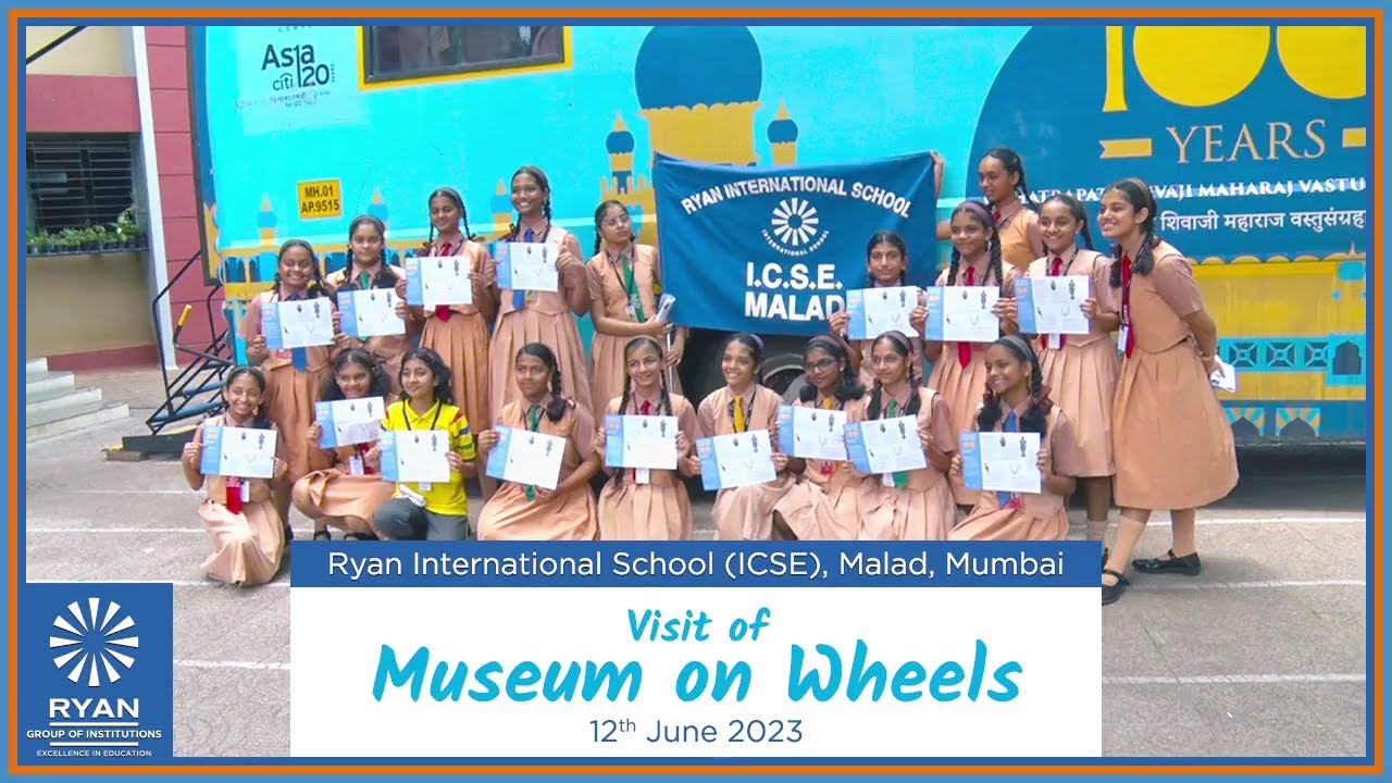 Visit of Museum on Wheels at Ryan International School (ICSE), Malad ...