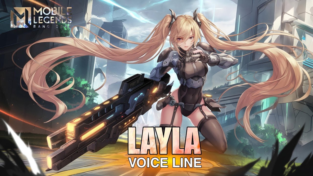 Layla voice line. Mobile Legends. MLBB 2025 @MobileLegends5v5MOBA - YouTube