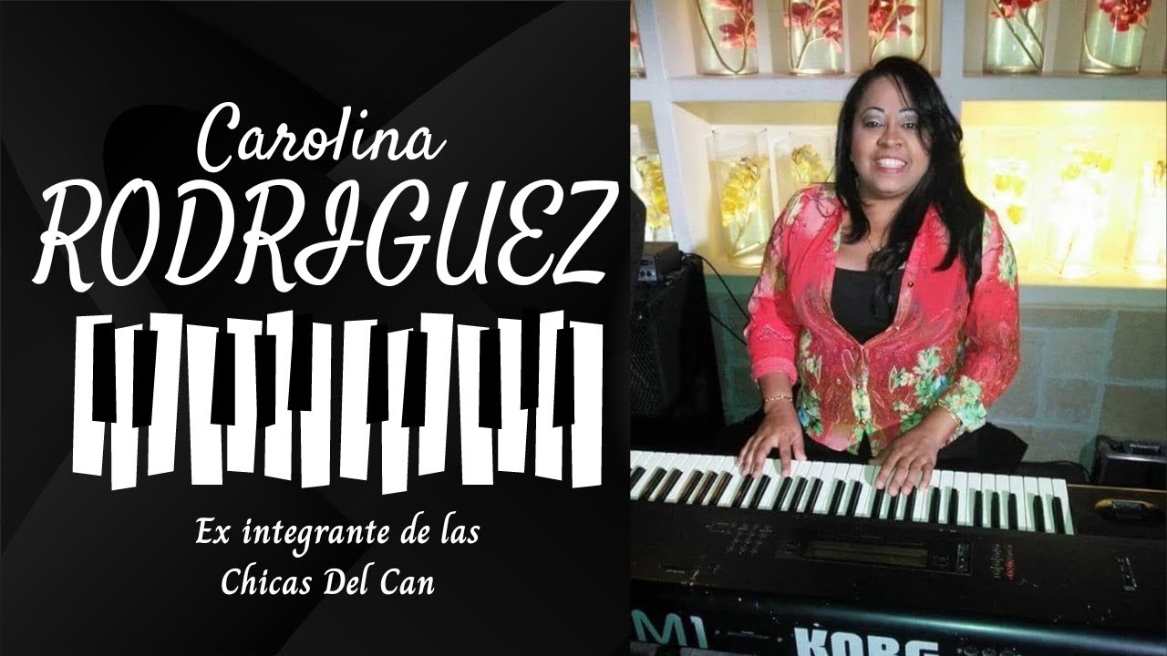 Carolina Rodriguez: “Ex Chicas Del Can"