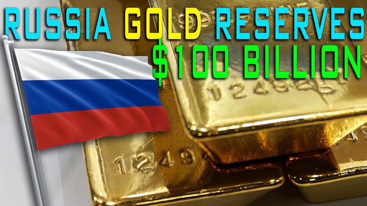 Russia Gold Reserves Top $100 Billion | MASSIVE Gold & Silver Treasure ...