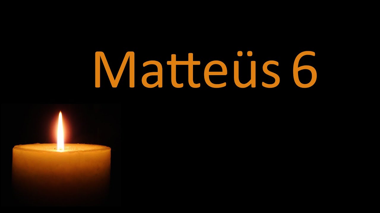 Matteüs 6 - YouTube