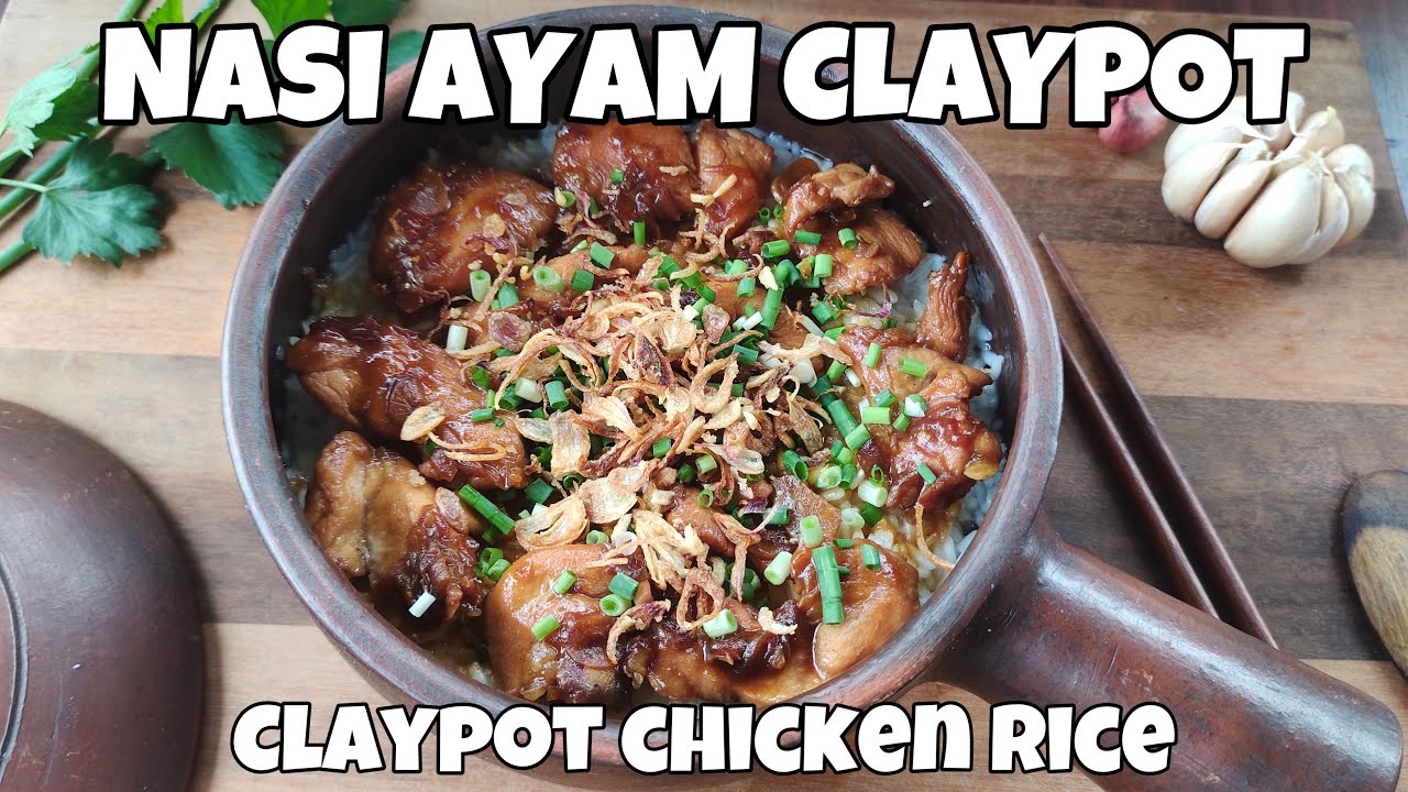 Nasi Ayam Claypot | Claypot Chicken Rice - YouTube