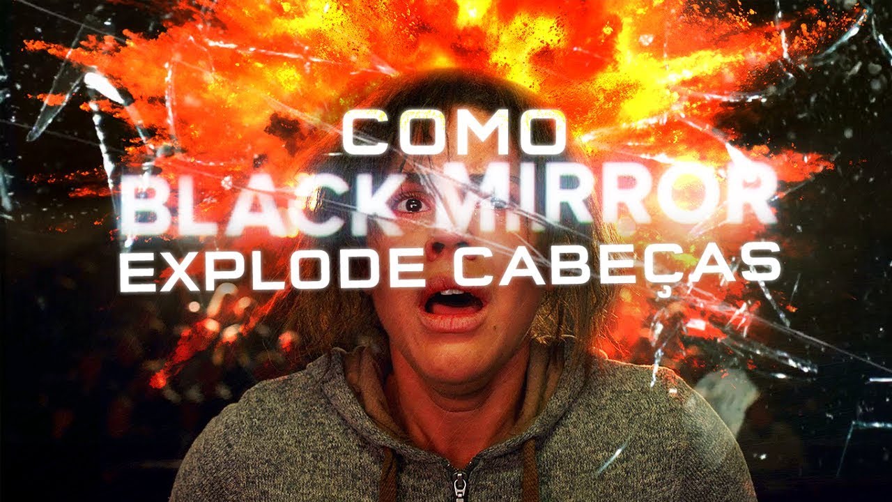 Como Black Mirror Explode a Tua Cabeça - YouTube