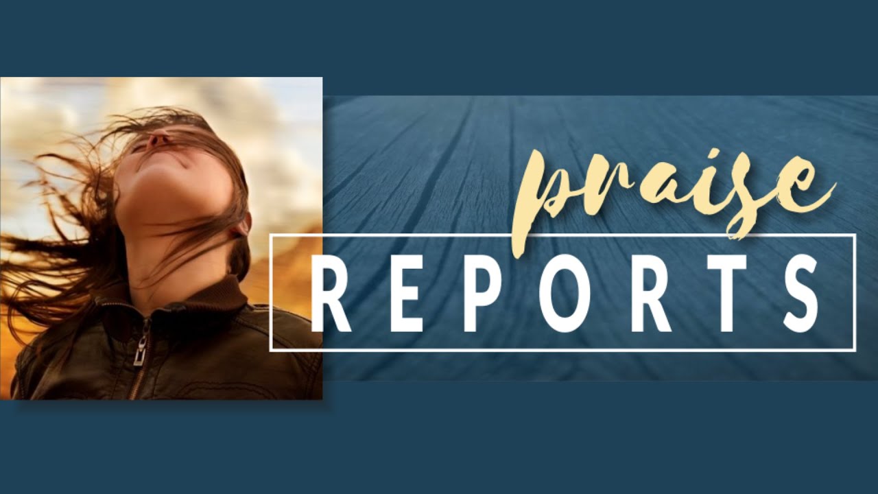 Praise Report - YouTube