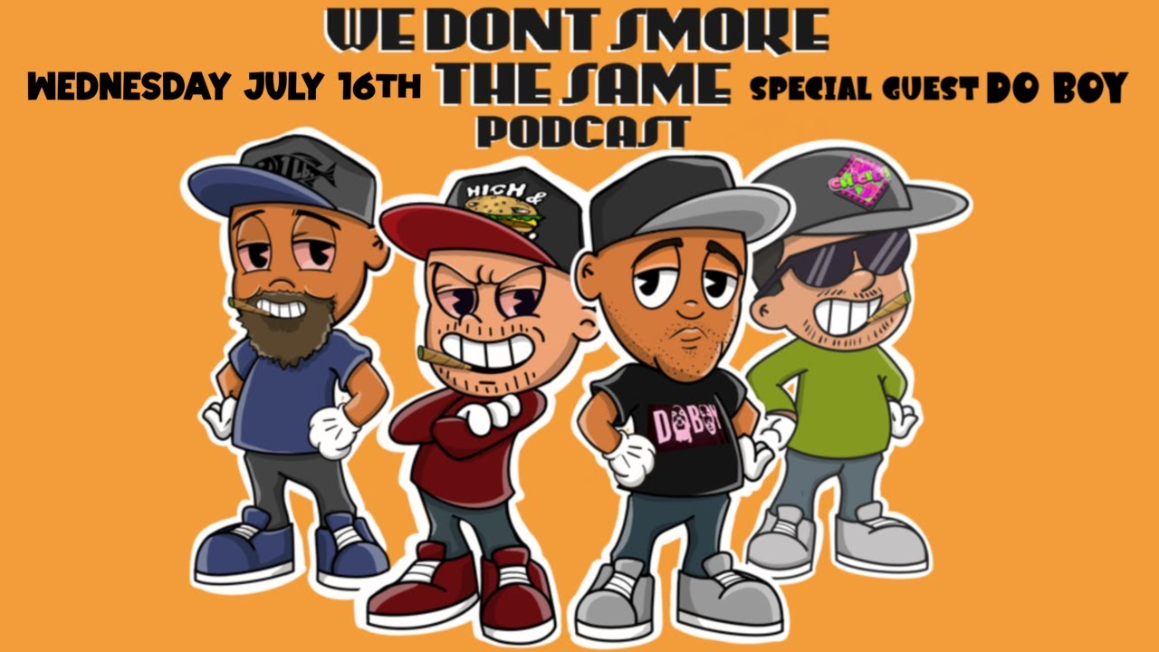 DoBoy | We Don't Smoke the Same podcast - YouTube
