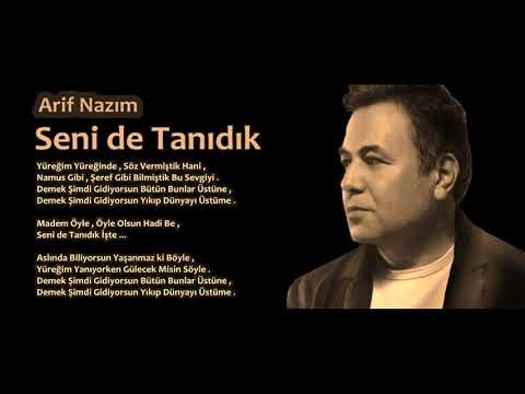 Arif Nazım   Seni de Tanıdık İşte