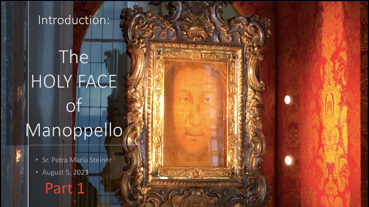 Part 1: SF August 5, 2023, THE HOLY FACE of MANOPPELLO: Introduction ...