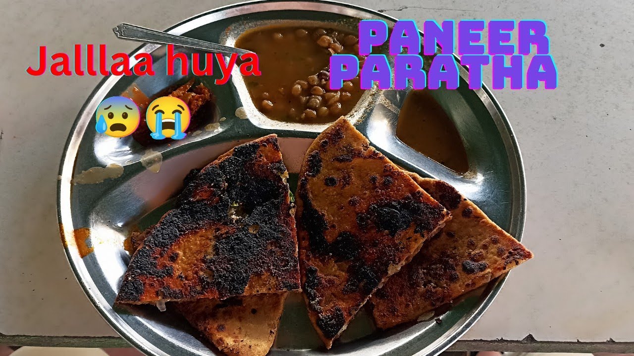 jallaa huya paneer paratha khana pada 😭tasty hi bekar ho gya 😢😢# ...