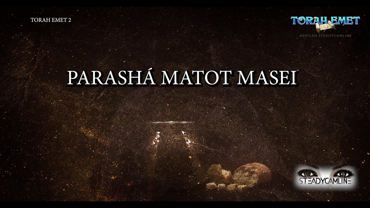 Parashá Matot Masei "La importancia del Voto" - Torah EMET Prog 2 2023 ...