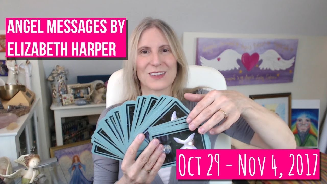 Angel Messages by Elizabeth Harper For OCT 29 - NOV 4, 2017 - YouTube