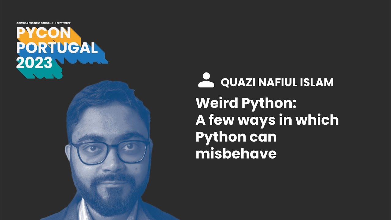 Pycon Pt 23 Weird Python A Few Ways In Which Python Can Misbehave 0579