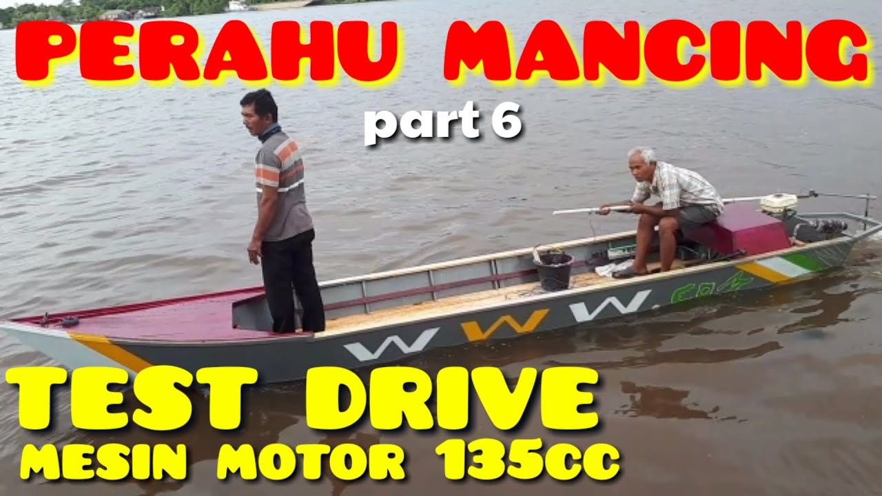 Membuat perahu mancing - part 6 / test perahu mesin motor - YouTube