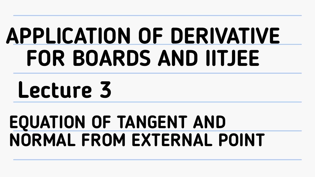 Lecture 3 Equation of tangents and normals from external point - YouTube