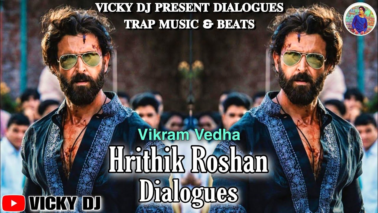 Vikram Vedha - Dialogues Remix | Hrithik Roshan New Dialogues | VICKY DJ | Trap Mix Beats # ...