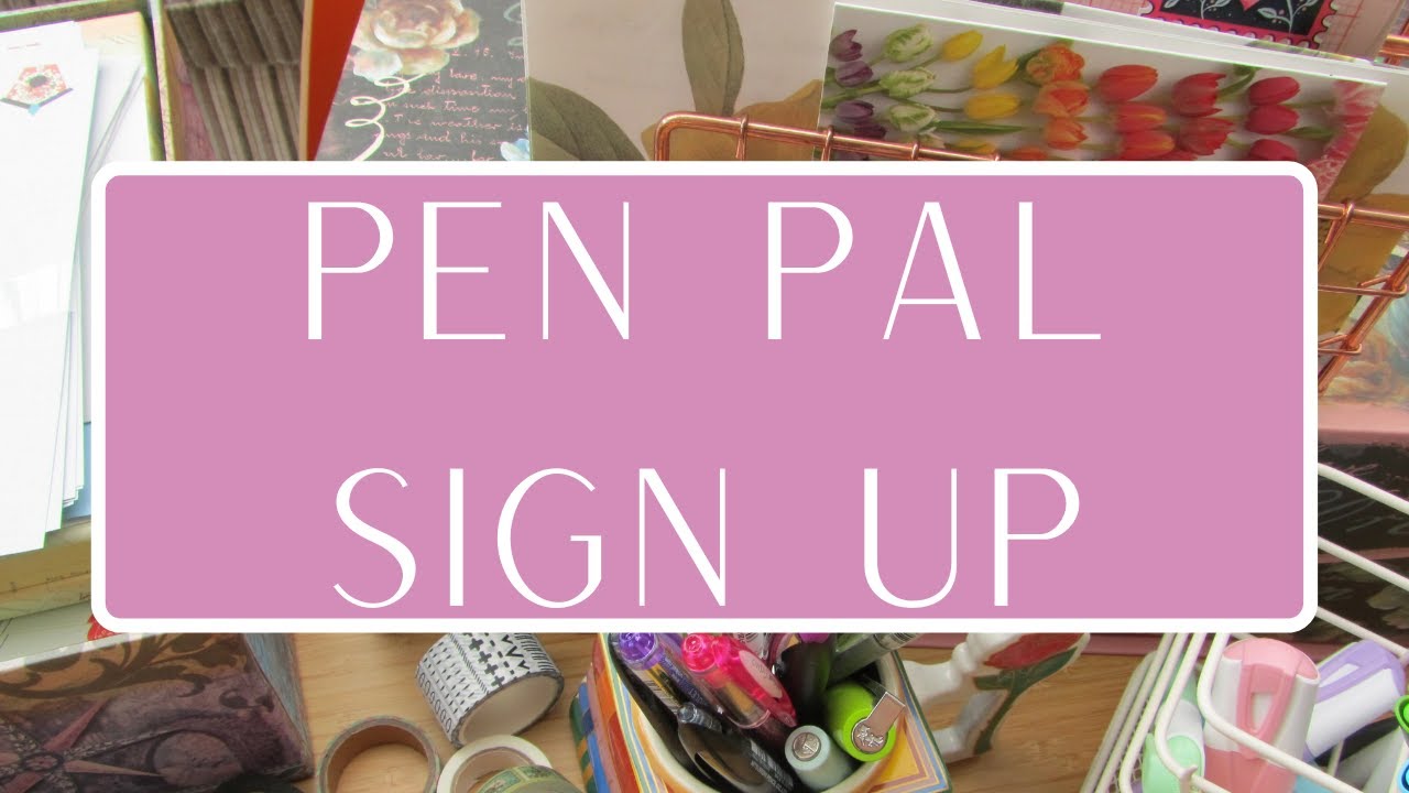 Pen Pal Sign Up Here! - YouTube