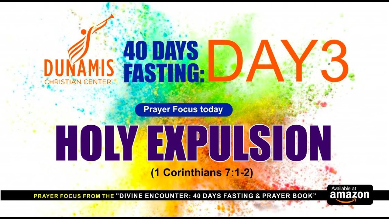 HOLY EXPULSION : DAY 3 - 40 DAYS FASTING AND PRAYERS - YouTube