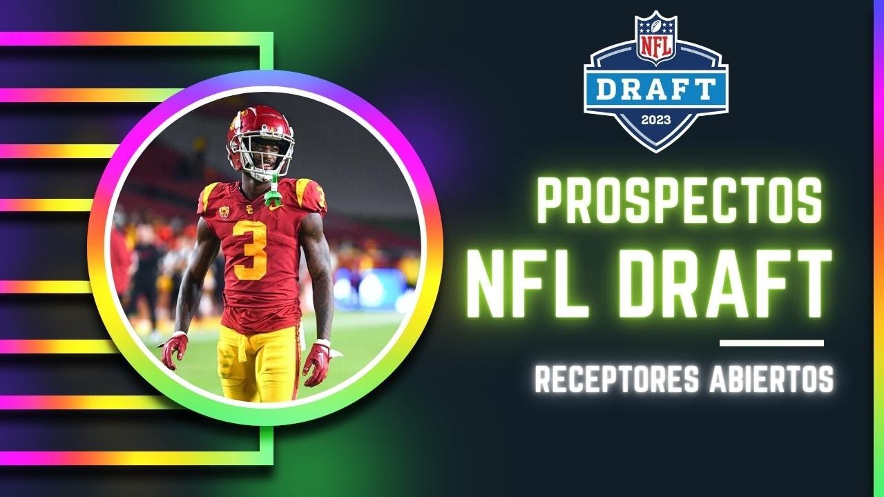 2023 Nfl Draft Prospectos Receptores Abiertos Youtube