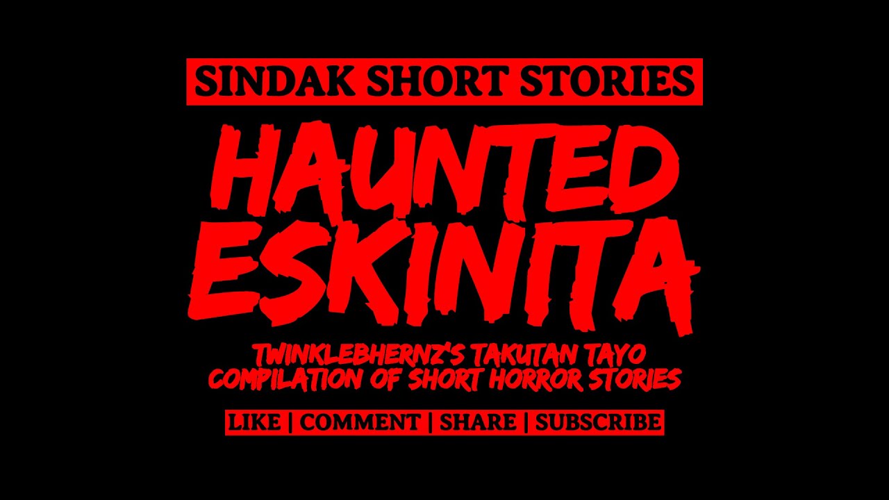 Tagalog Horror Story - HAUNTED ESKINITA: Takutan Tayo Compilation of ...