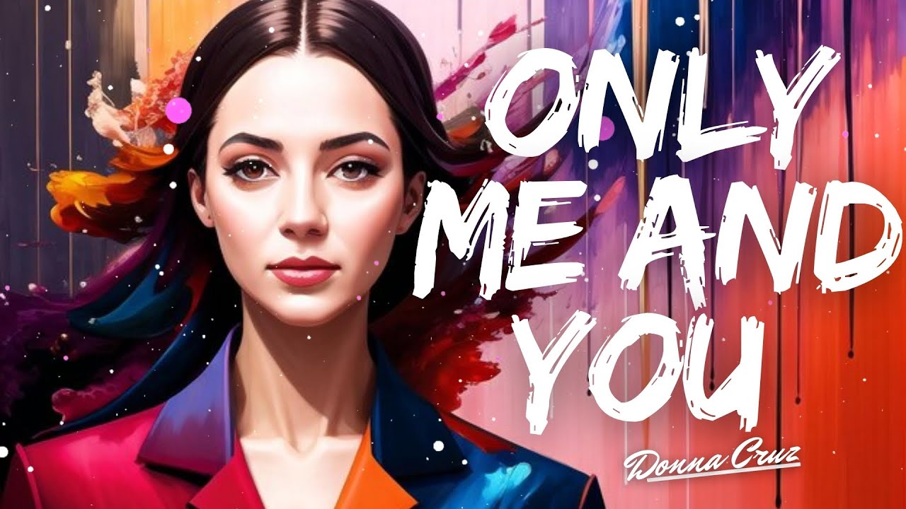 ONLY ME AND YOU - Donna Cruz (Lyrics) - YouTube