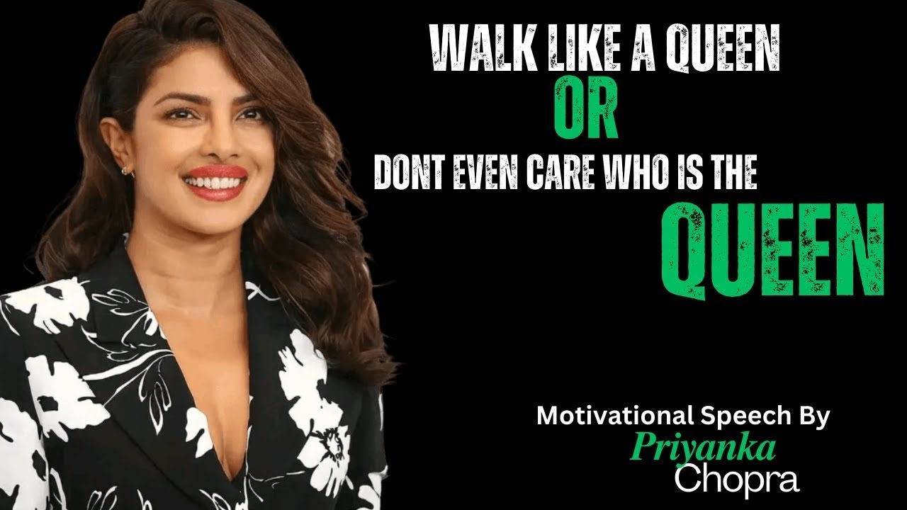 WALK LIKE A QUEEN OR DONT EVEN CARE WHO IS THE QUEEN | Priyanka Chopra ...