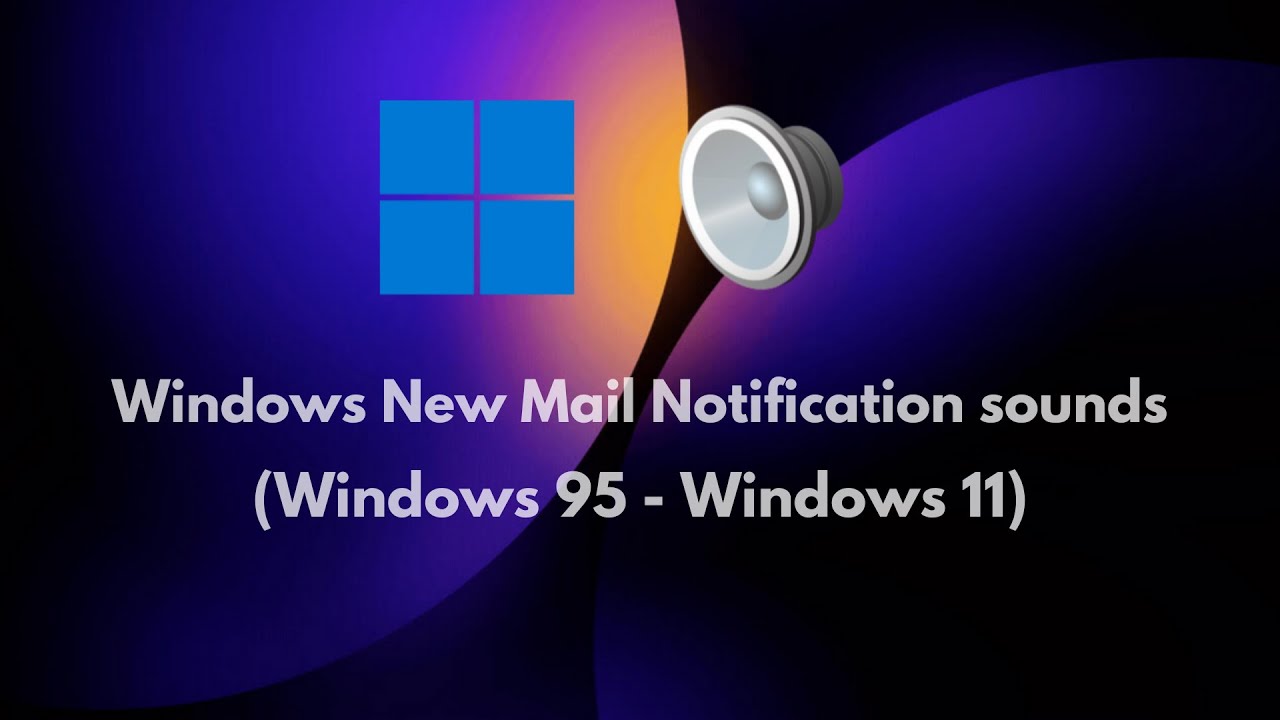 Windows New Mail Notification Sounds (Windows 95 - Windows 11) - YouTube