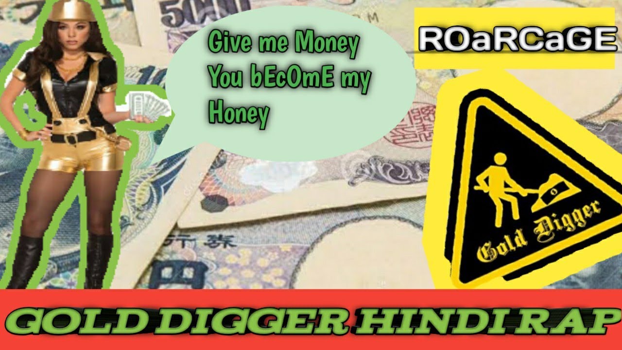 Gold Digger ( hindi rap song)$$$ | ROaRCaGE | 2019 | she is a gold ...