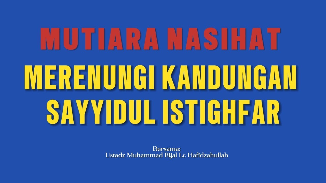 MUTIARA NASEHAT MERENUNGI KANDUNGAN SAYYIDUL ISTIGHFAR @AudioSalafiyah ...