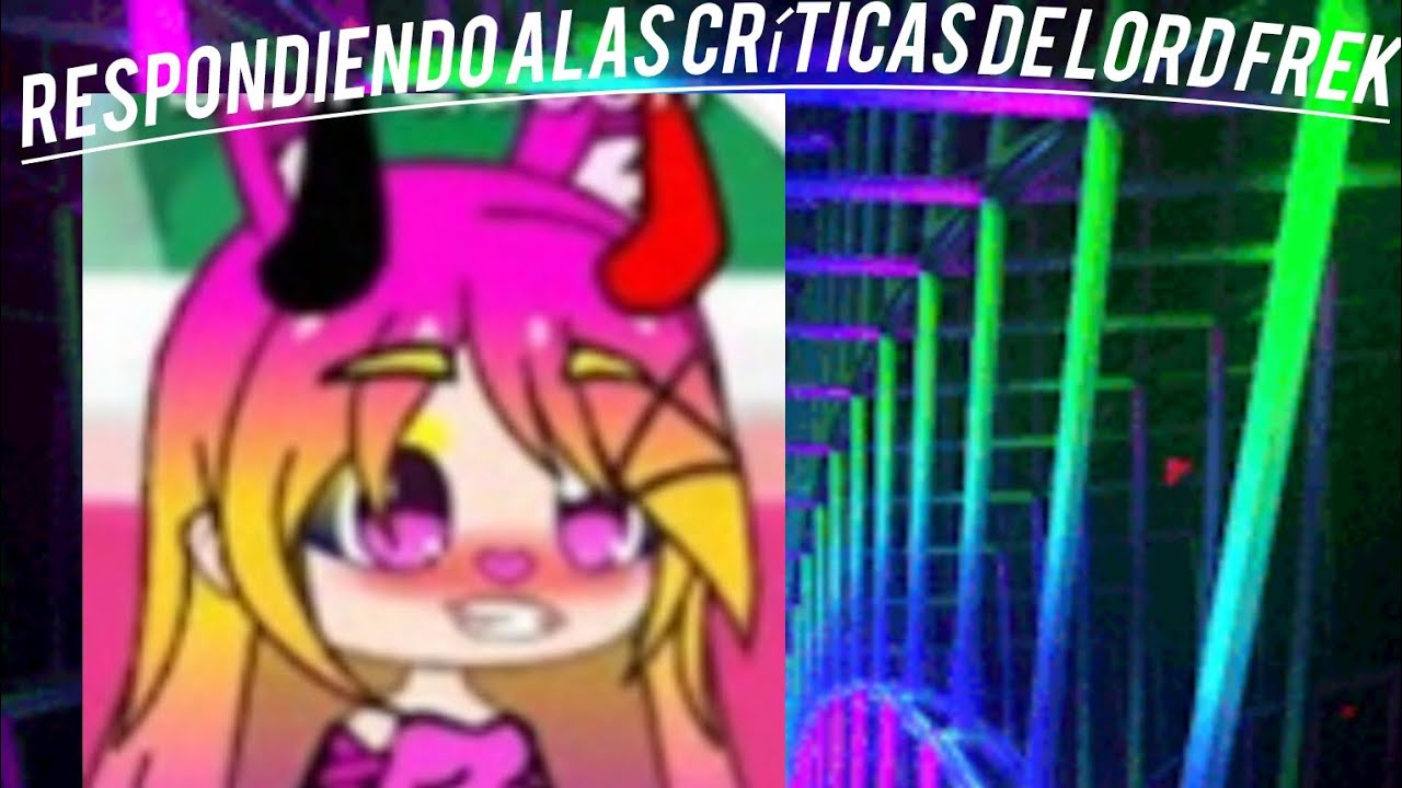 respondiendo alas Críticas De Lord frek - YouTube