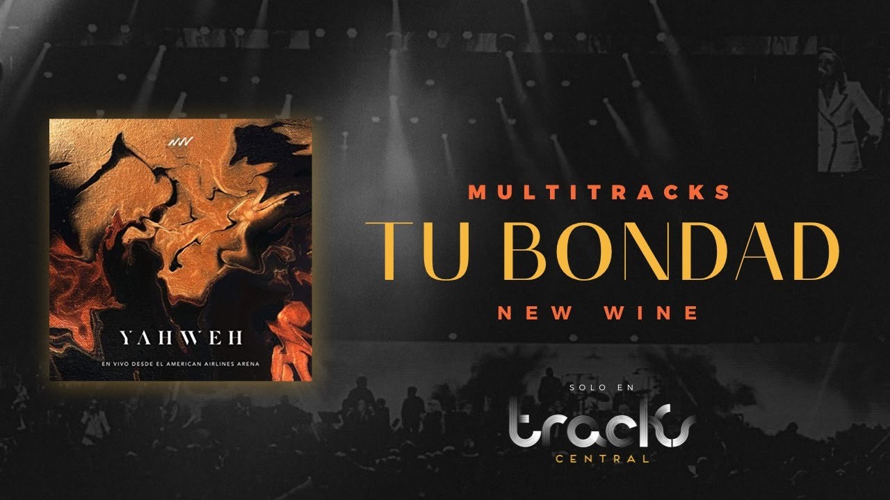 TU BONDAD - NEW WINE SECUENCIA MULTITRACKS | TRACKS CENTRAL - YouTube