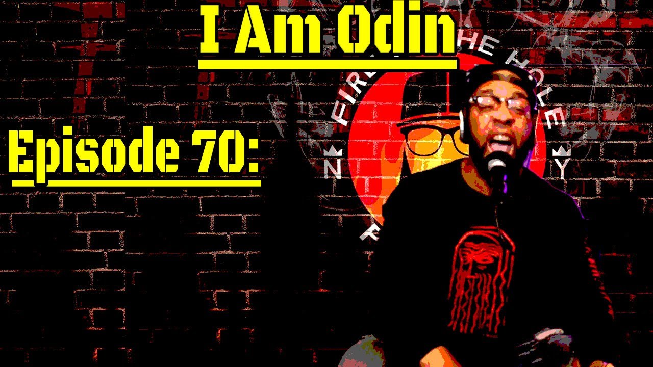 Episode 70: I Am Odin | Fire in the Hole Podcast - YouTube