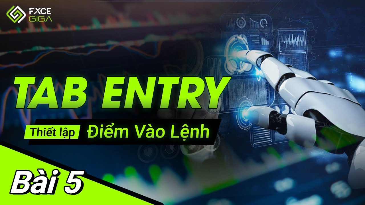 Bài 5: Tab Entry - Cách thiết lập điểm vào lệnh trong FXCE Giga - YouTube