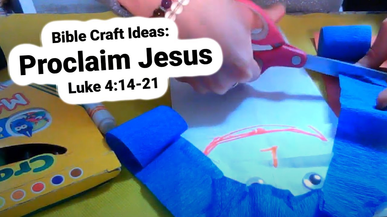 Bible Craft Ideas: Proclaim Jesus Luke 4:14-21 - Luke 4:14-21 - Bible ...