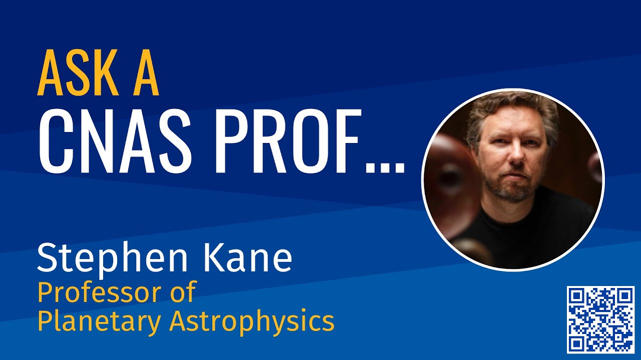 Ask a CNAS Prof: Stephen Kane, Professor of Planetary Astrophysics ...