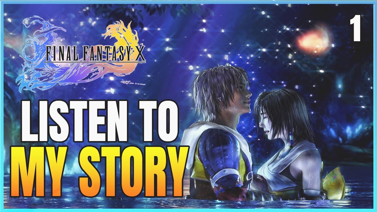 Final Fantasy X | Listen to My Story - YouTube