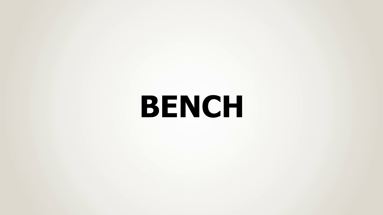 How to Pronounce Bench - YouTube