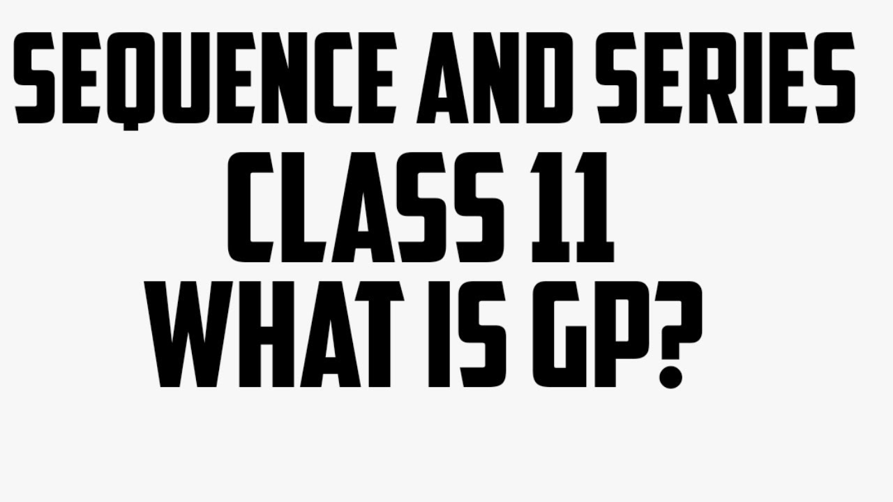 Basics of GP | Class 11 | Sequences and Series || Ex 9.3 NCERT || - YouTube