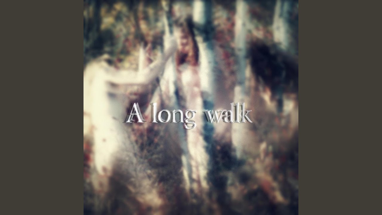 A long walk - YouTube